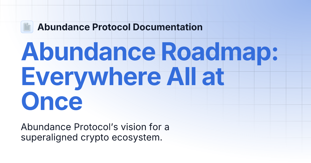 Abundance Roadmap: Everywhere All at Once | Abundance Protocol Documentation